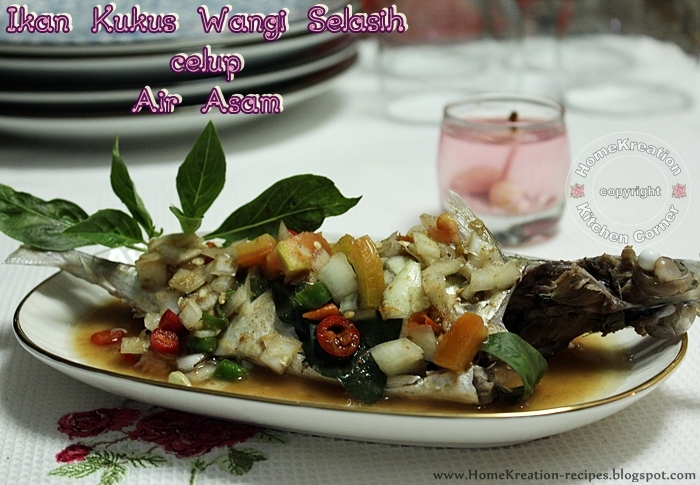HomeKreation - Kitchen Corner: Ikan Kukus Wangi Selasih Celup Air Asam ...