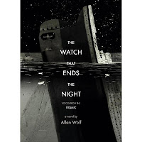 KISS THE BOOK: The Watch that Ends the Night: Voices from the Titanic ...