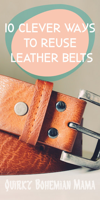10 Clever Ways to Reuse Leather Belts - Quirky Bohemian Mama | Bohemian ...
