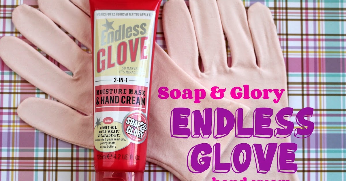 Soap & Glory Endless Glove Mask & Hand Cream | A Very Sweet Blog
