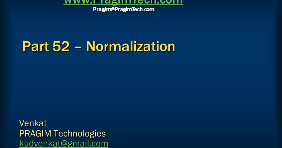 Sql server, .net and c# video tutorial: Part 52 – Normalization