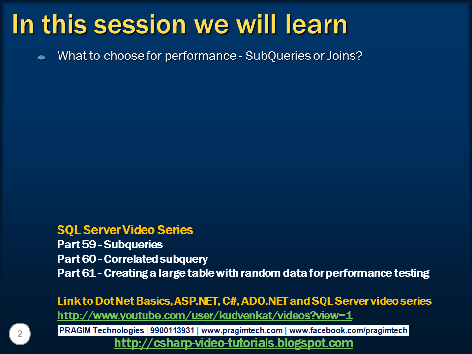 Sql server, .net and c# video tutorial: Part 62 – What to choose for performance - SubQueries or ...