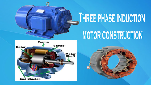 Three phase induction motor construction - Construction of Induction Motor