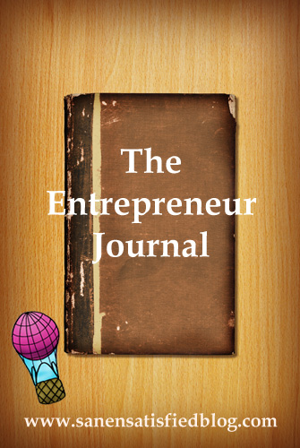 Sane & Satisfied: Entrepreneur Journal: How to get organized and stay ...