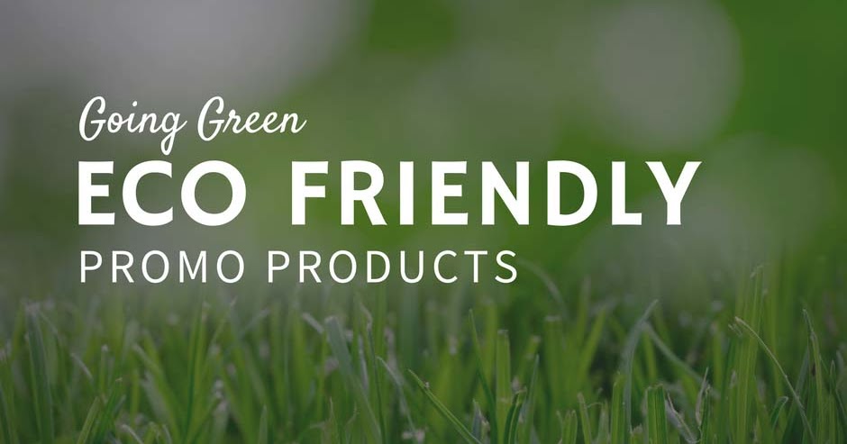 Promo Gift Blog : Going Green: Eco-Friendly Promo Products for Your Company