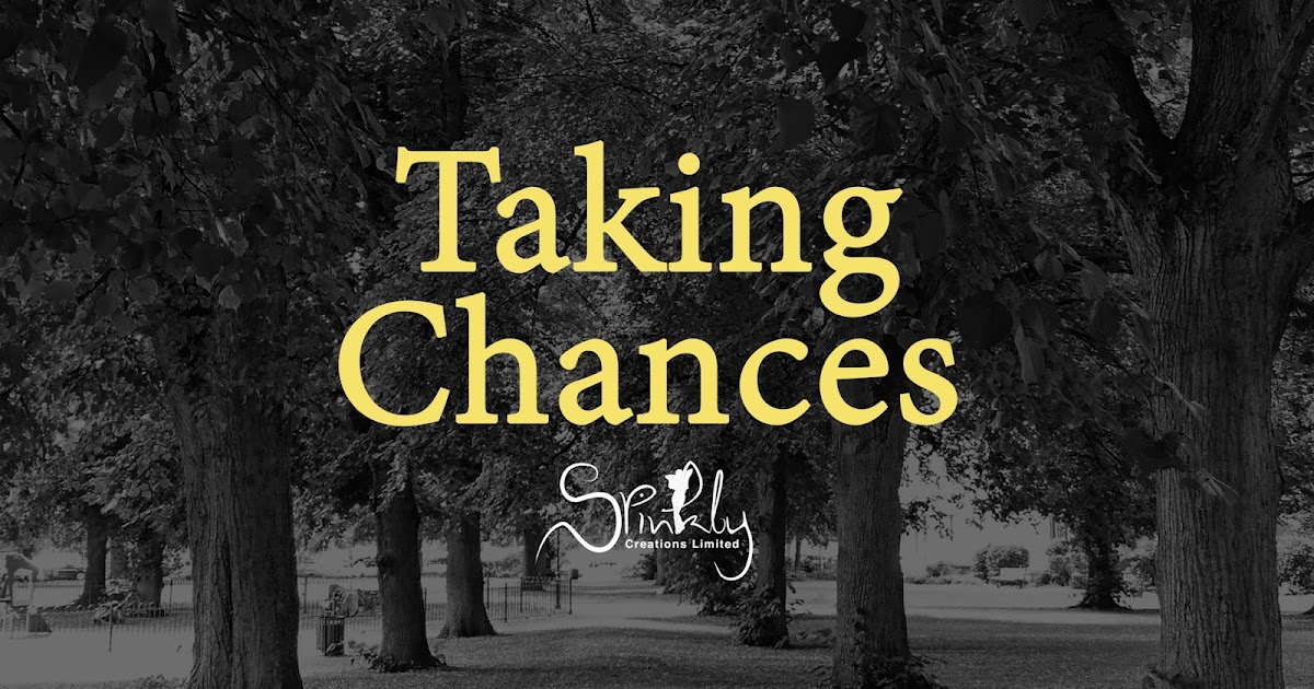 Creative Reflections: Taking Chances