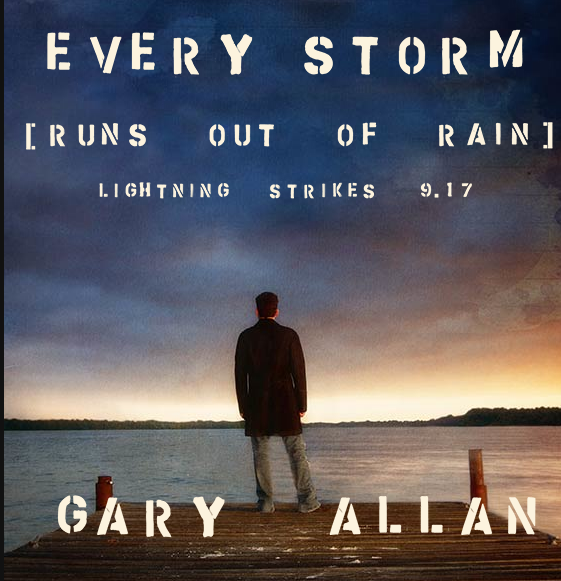 That Nashville Sound: Hear It Here- Gary Allan's "Every Storm (Runs Out ...