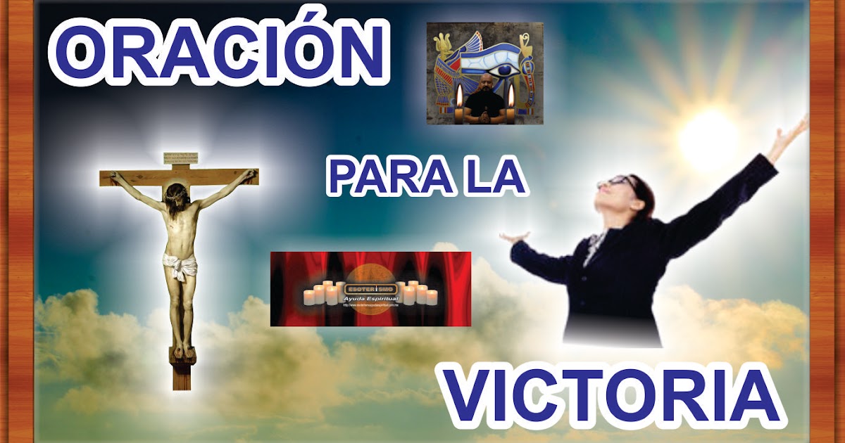 Esoterismo Ayuda Espiritual: ORACIÓN PODEROSA PARA OBTENER VICTORIA | ESOTERISMO AYUDA ESPIRITUAL