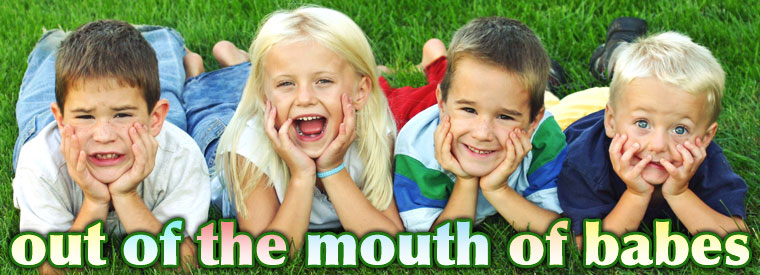 Matthew 10:8: Out of the Mouth of Babes