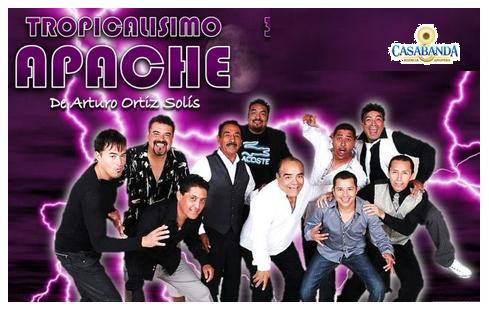 CONTRATACION DE GRUPOS MUSICALES: Tropicalisimo Apache de Arturo