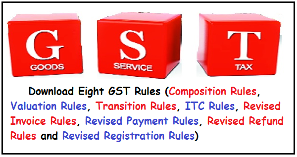 DOWNLOAD REVISED 8 GST RULES VALUATION TRANSITION ITC INVOICE PAYMENT ...