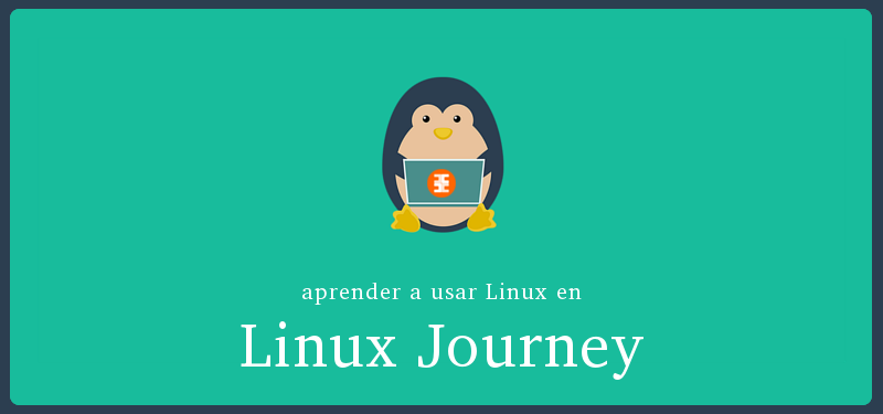 Aprende a usar Linux en Linux Journey - Cultura Errante