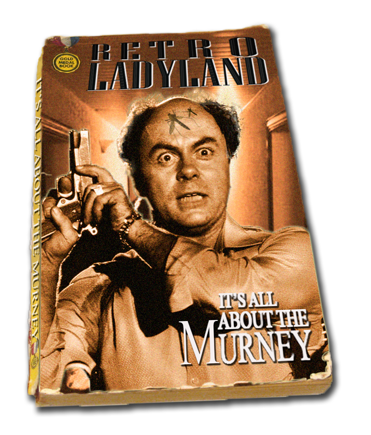 Retro LadyLand: It's all about the Murney... Murney... Murney... - an ...