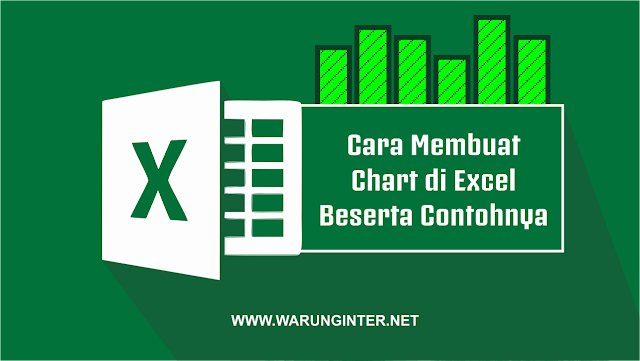 Cara Membuat Chart di Excel Beserta Contohnya - Warung Internet