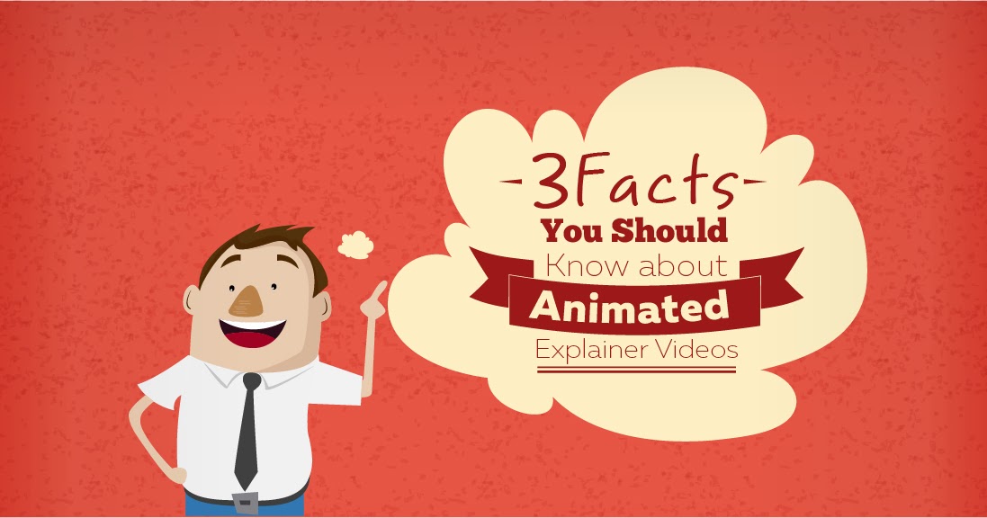 3 Facts you should know about animated explainer videos