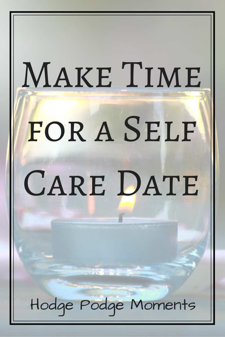 Make Time for a Self Care Date | Hodge Podge Moments