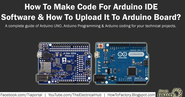 How To Make Code For Arduino IDE Software And How To Upload It To ...