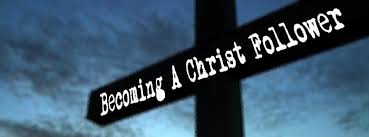 My Blog: How to Become a Follower of Jesus (05-16-16 pt I)