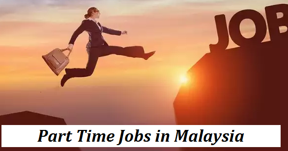 Prominent Sectors for Part-time and Full-Time Jobs in Malaysia for ...