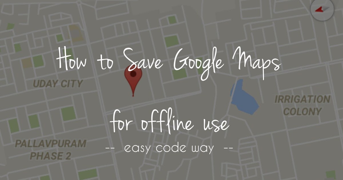 How To Save Google Maps For Offline Use On Android