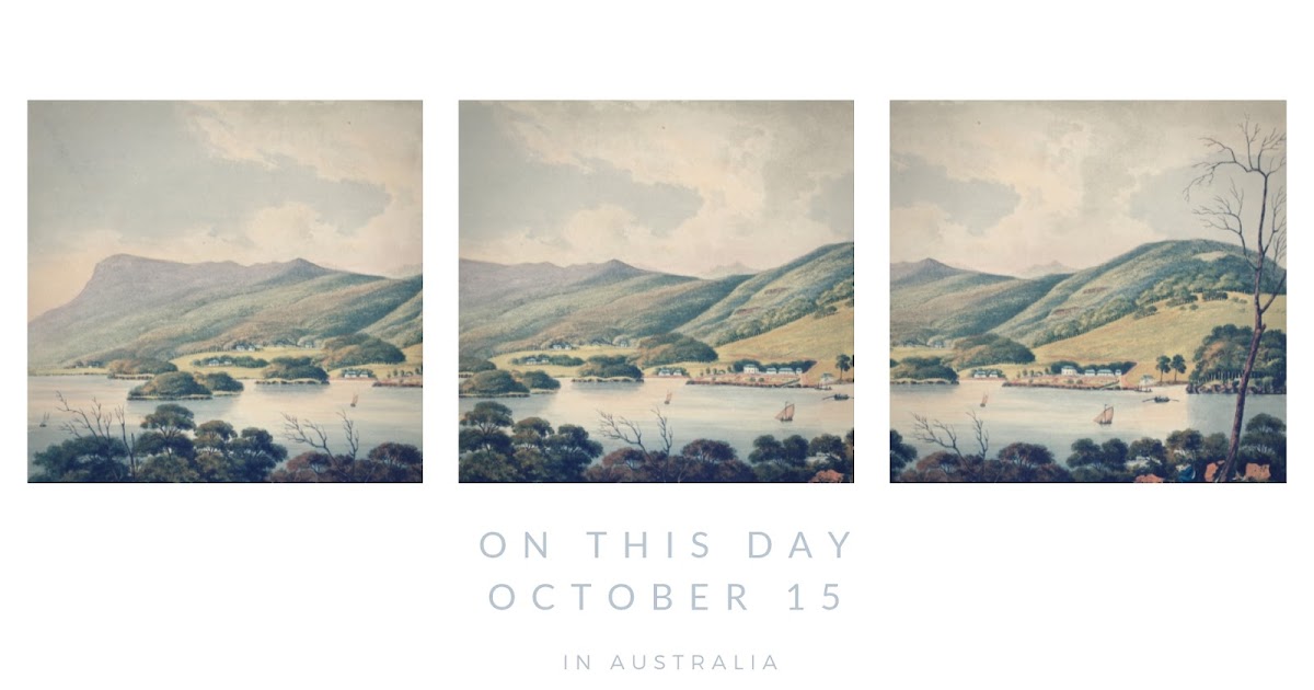 This Day in Australian History - 15th October - Remembering the Past ...