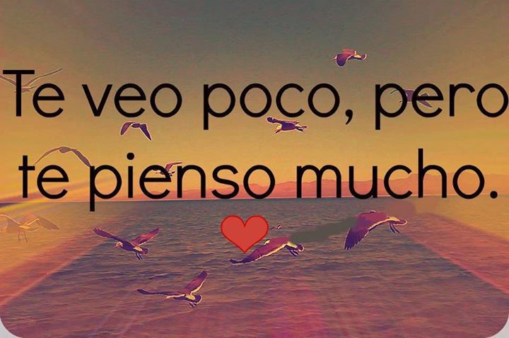 Imagenes y Frases Facebook: Te Veo Poco Pero Te Pienso