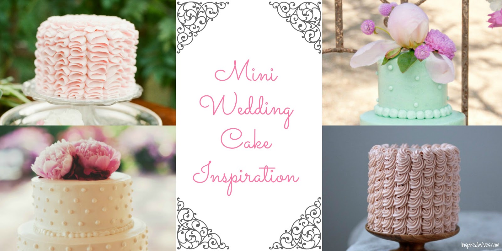 Inspired I Dos: Mini Wedding Cake Inspiration