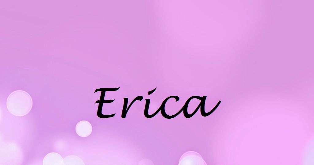 Erica Name Wallpapers Erica ~ Name Wallpaper Urdu Name Meaning Name ...
