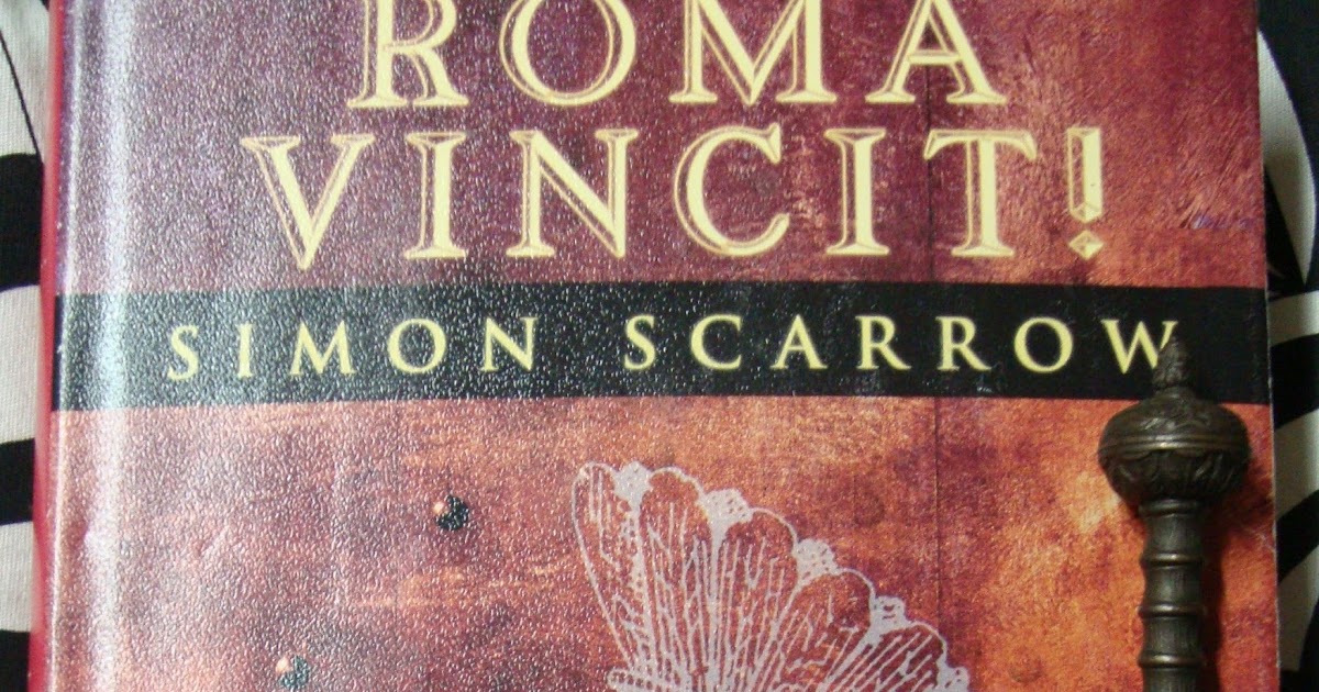 Libros de Olethros: ROMA VINCIT! Simon Scarrow