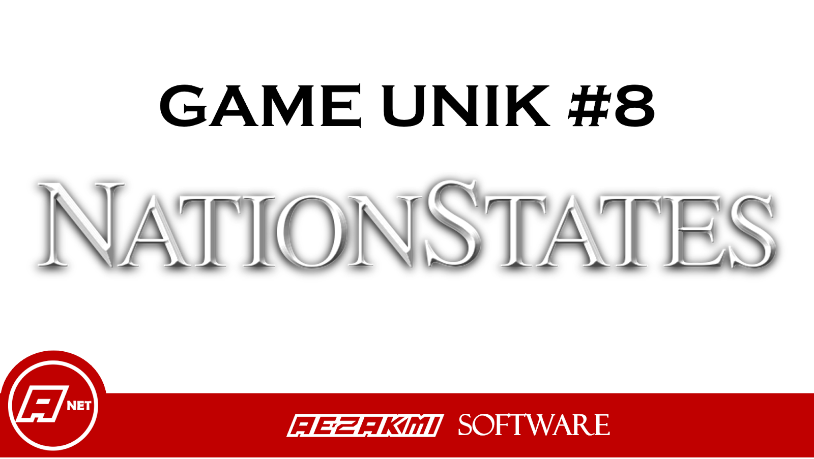 Game Unik #8: NationStates | AEZAKMISoftware