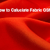 How to Calculate Fabric GSM? | Online Clothing Study