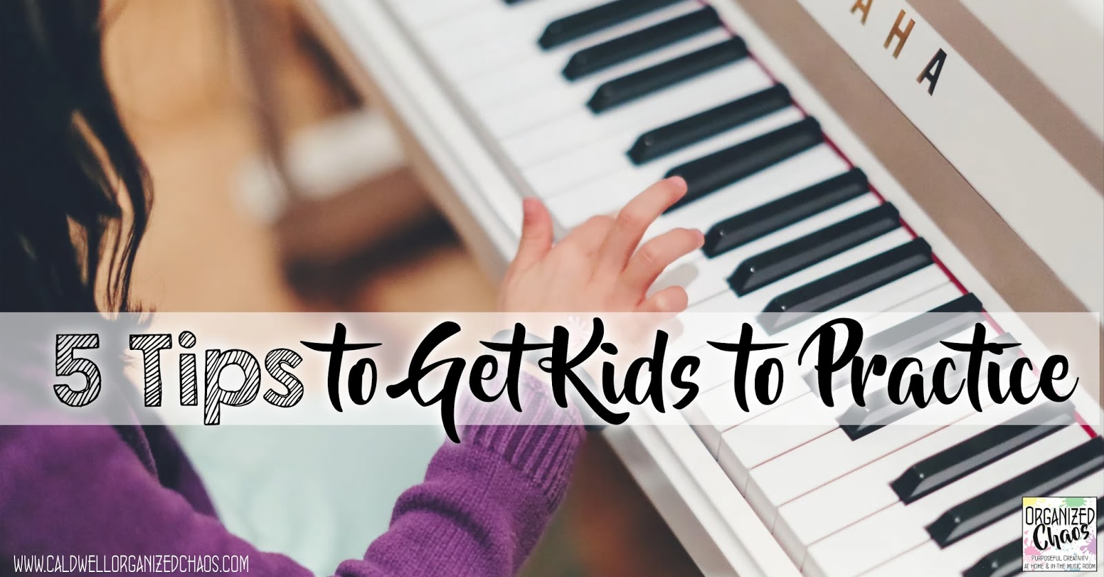 5 Tips to Get Kids to Practice | Organized Chaos