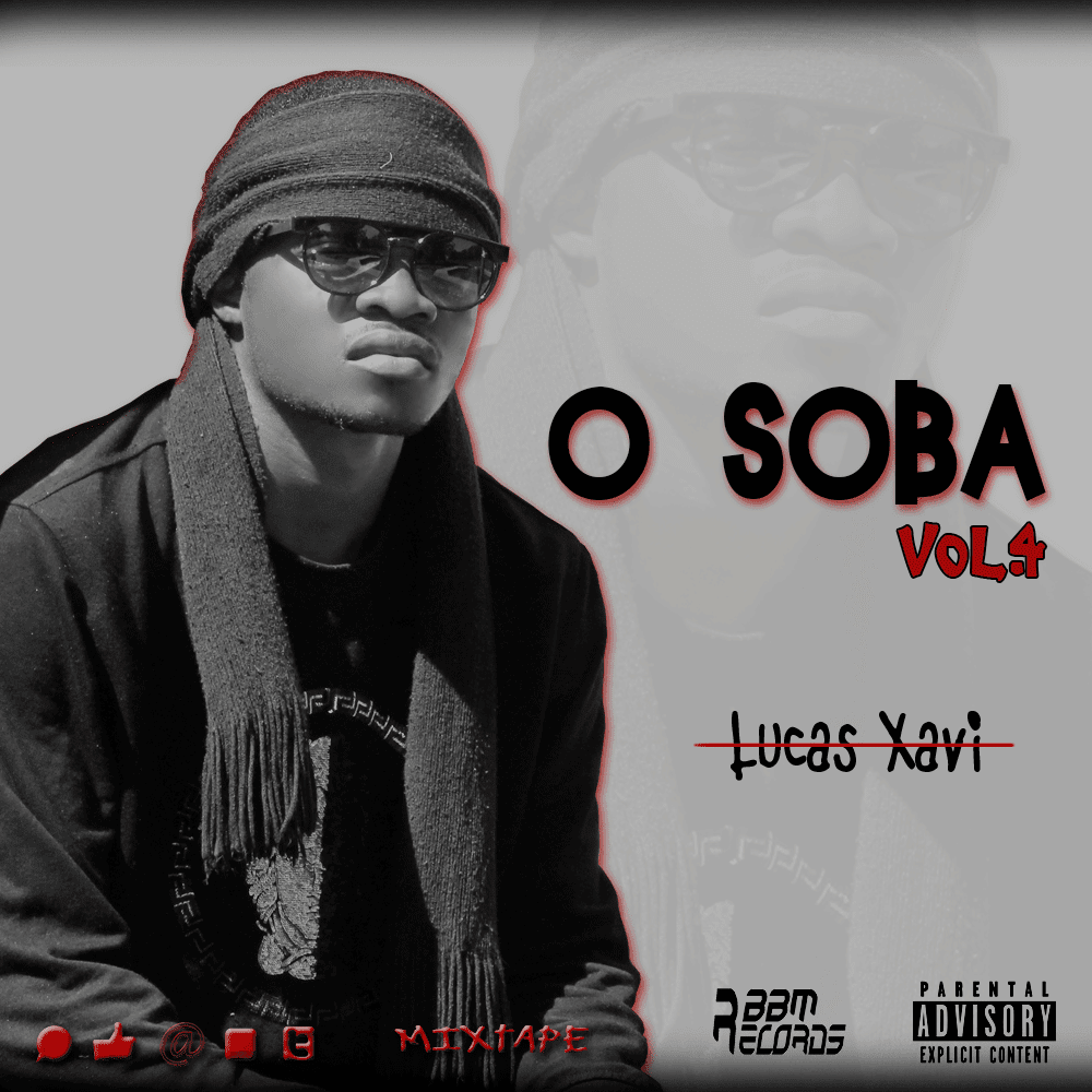 O rapper angolano Lucas Xavi lança a mixtape "O Soba Vol. 4" (Download ...