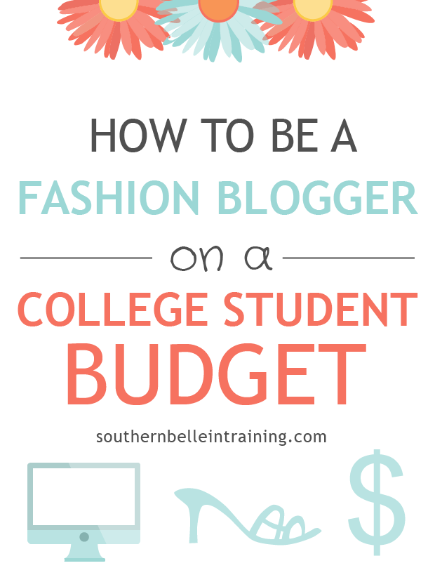 How to be a Fashion Blogger on a College Student Budget. | Southern ...