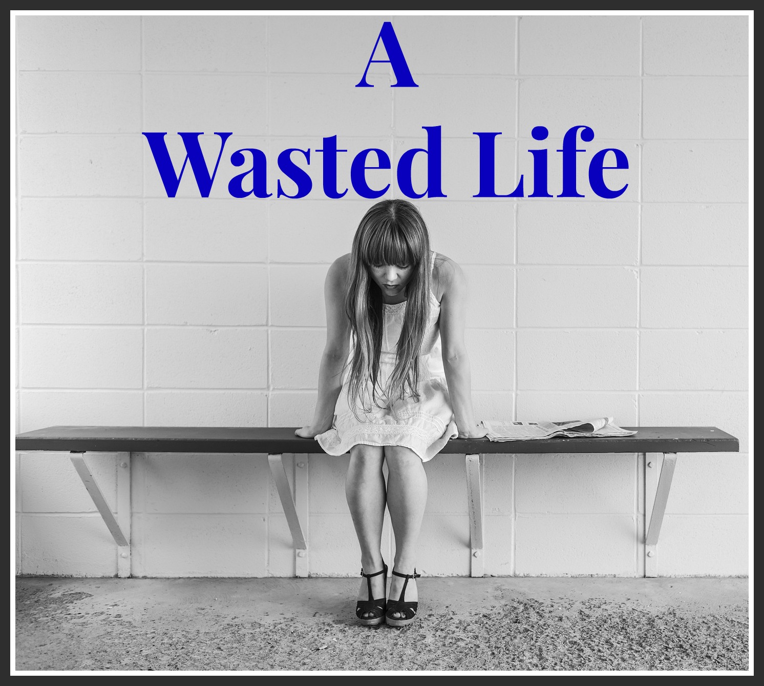 A Wasted LIFE : PART 2