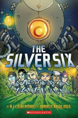 Charlotte's Library: The Silver Six, by AJ Lieberman and Darren Rawlings