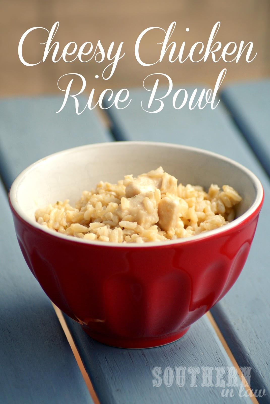 Southern In Law: Recipe: Cheesy Chicken Rice Bowl