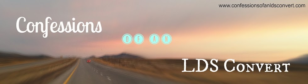 Confessions of an LDS Convert