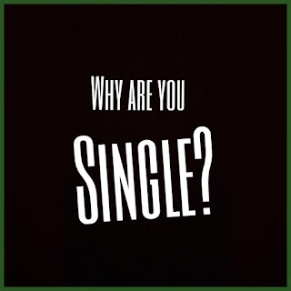 Why Are You Single?