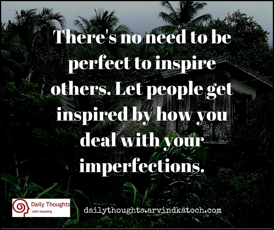 There's no need to be perfect to inspire others (Daily Thought Image ...