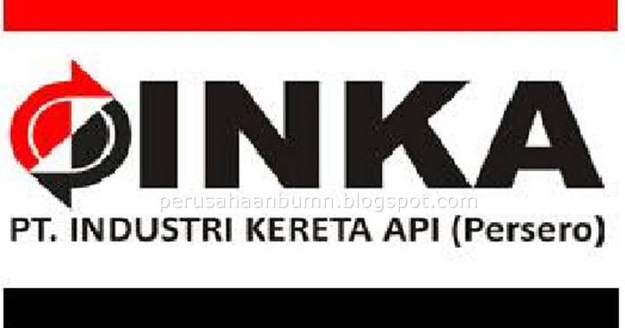 PT Industri Kereta Api (INKA) BUMN Perkeretaapian Indonesia