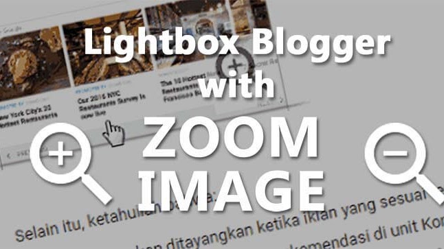 Membuat Lightbox Image Blogger Dengan Efek Zoom