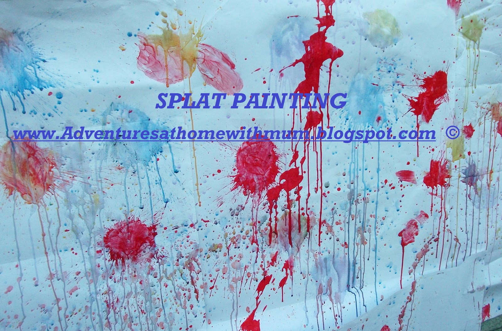 Adventures at home with Mum: SPLAT Painting