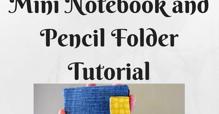 Creating my way to Success: Mini Notebook and Pencil Folder Tutorial