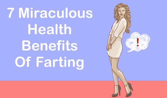 7 Miraculous Health Benefits of Farting