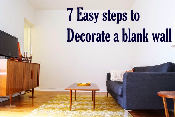 7 Easy steps to decorate a blank wall ~ Home Decors