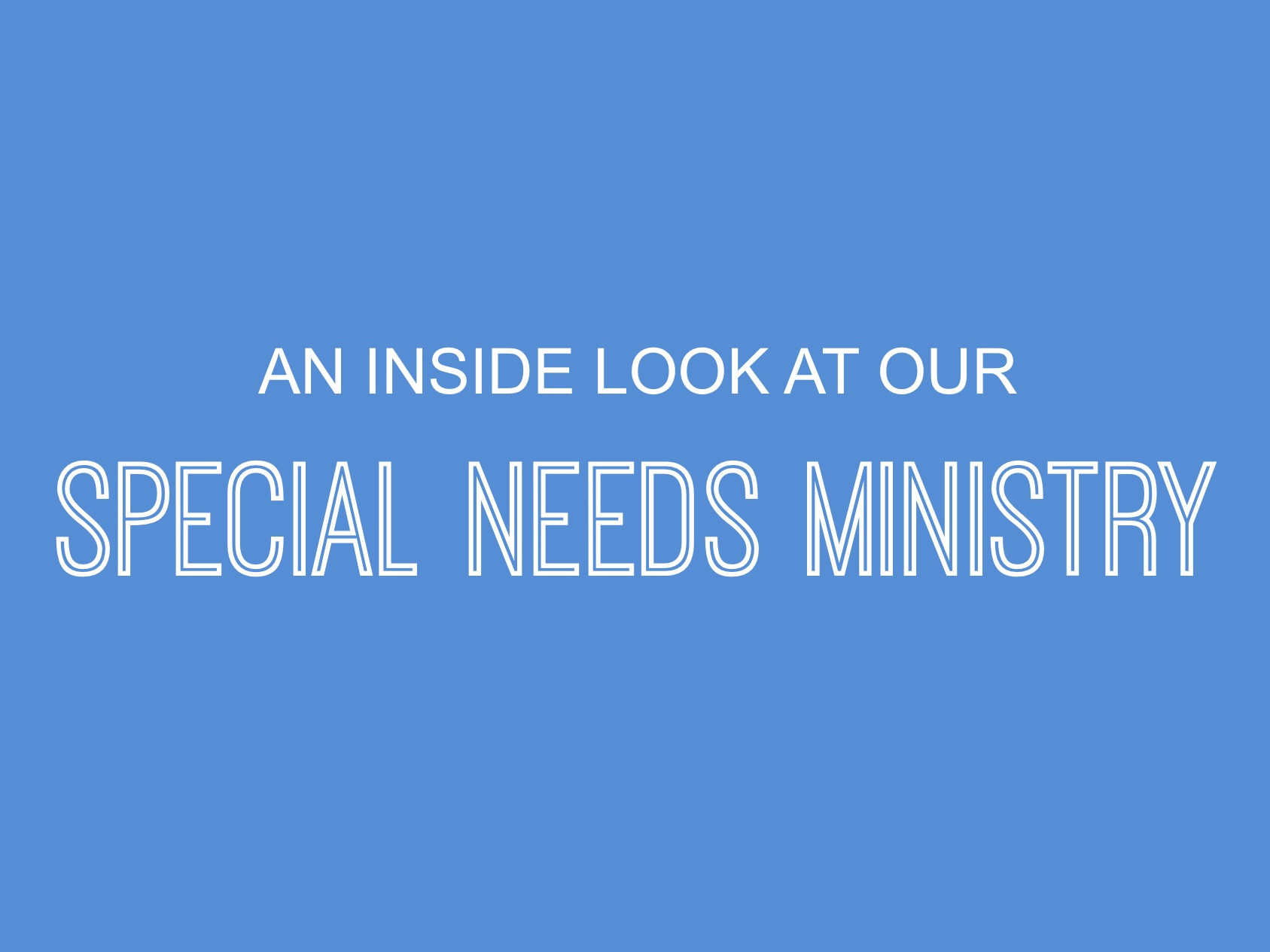 An Inside Look at Our Special Needs Ministry ~ RELEVANT CHILDREN'S MINISTRY