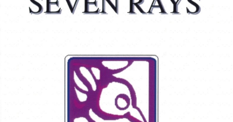 swadhyayayoga.blogspot.com: INTRODUCTION TO THE SEVEN RAYS BY KURT ABRAHAM