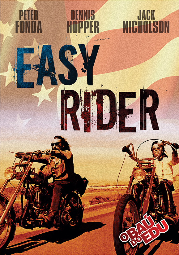 O Baú do Edu: EASY RIDER - SEM DESTINO - CADA VEZ MAIS!