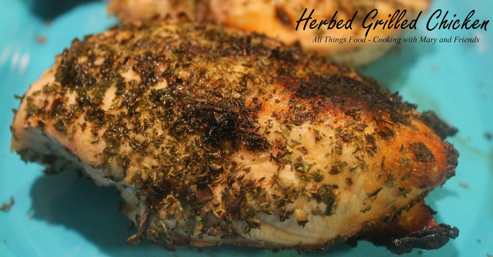 Cooking With Mary and Friends: Herbed Grilled Chicken